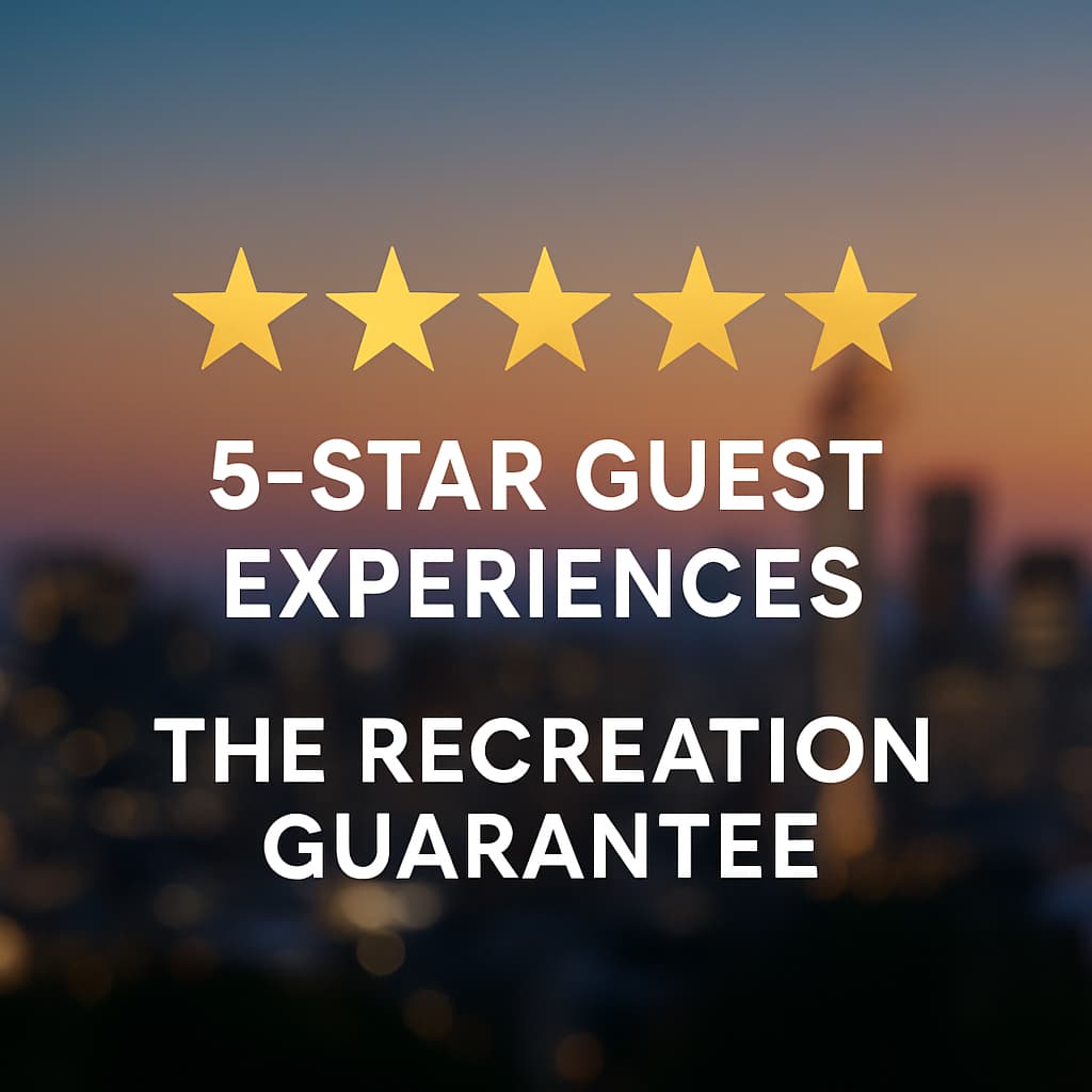 The Recreation Guarantee | How We Tie Our Fee to a 5-Star Guest Experience